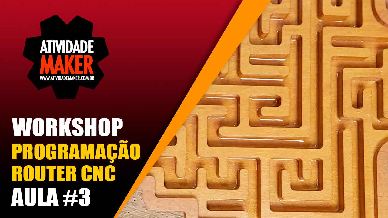 Programação de Router CNC - Workshop - ATIVIDADE MAKER
